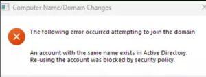Domain Join hardening: An account with the same name exists in Active ...